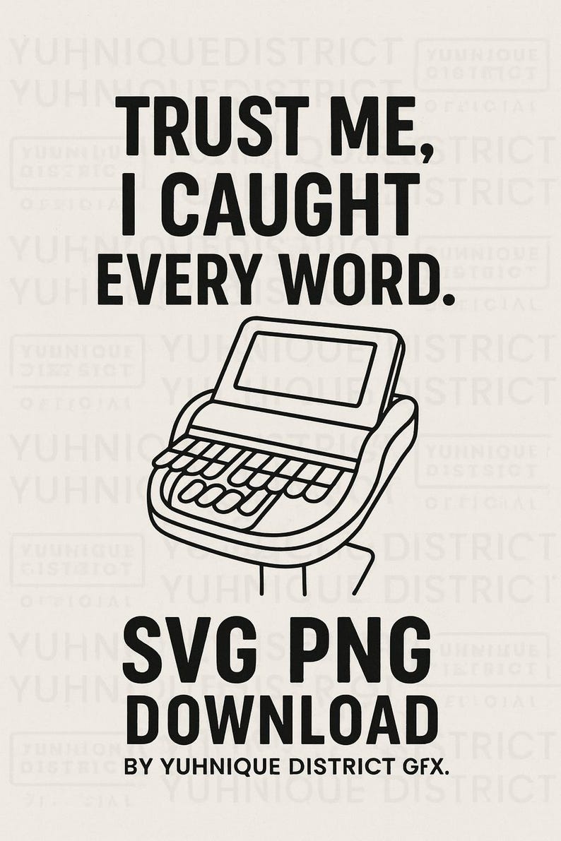 Court Reporter Steno Machine SVG: "trust Me I Caught Every Word ...