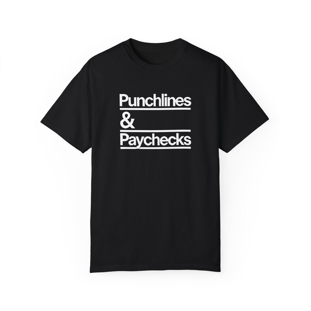 Punchlines and Paychecks T-shirt - Minimalist Comedian Shirt - Stand-up Comedy Tee - Funny Comic ...