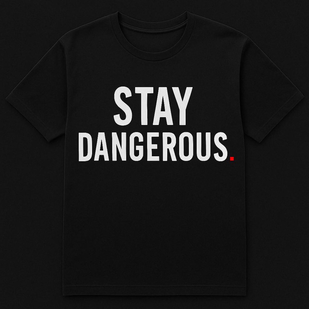 Stay Dangerous T-shirt: Minimalist Streetwear, Bold Statement - Etsy