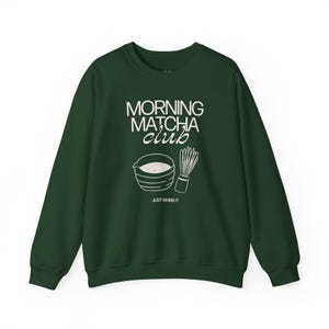 Morning Matcha Club Sweatshirt, Cozy Unisex Crewneck, Matcha Lover ...