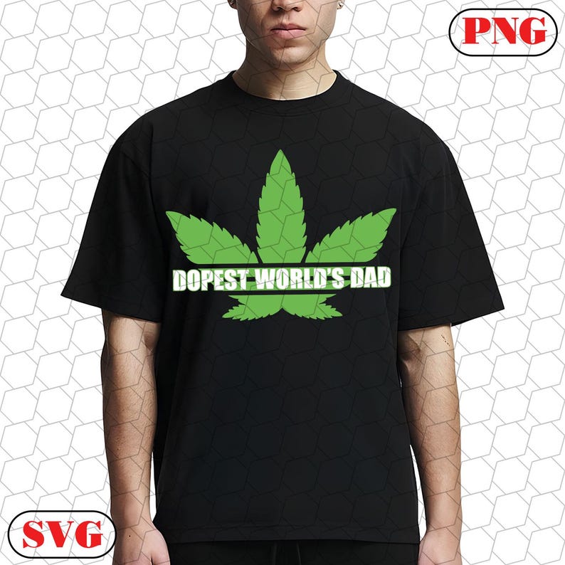 World’s Dopest Dad PNG, Funny Weed Leaf Dad Clipart, Stoner Father’s ...