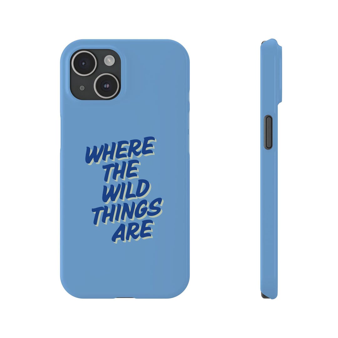 Wild Things Phone Case - Cute Slim Case for Adventure Lovers, Ideal ...