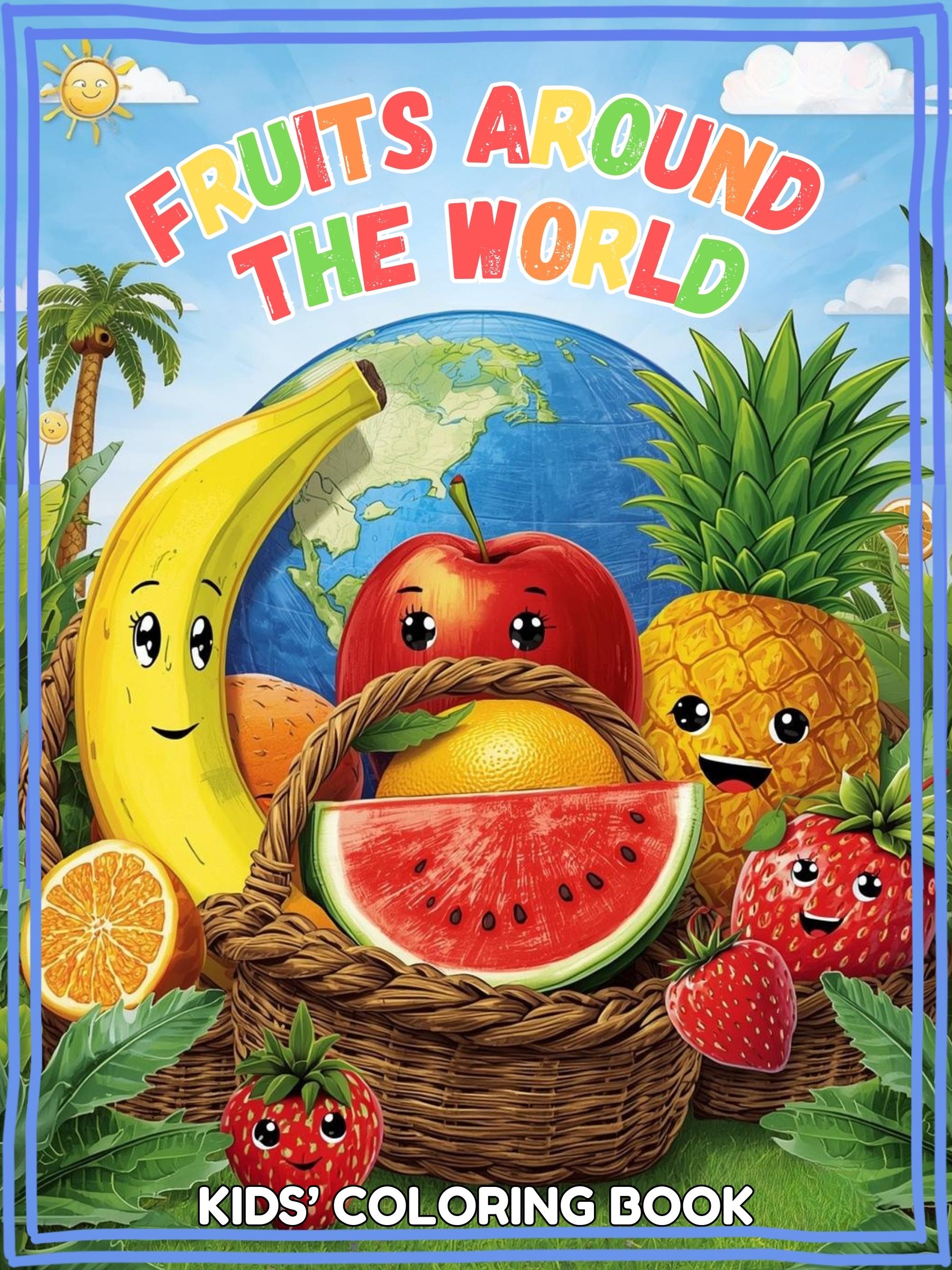 Kids' Fruits Around the World Coloring Book | 20 Fruit Pages (printable ...