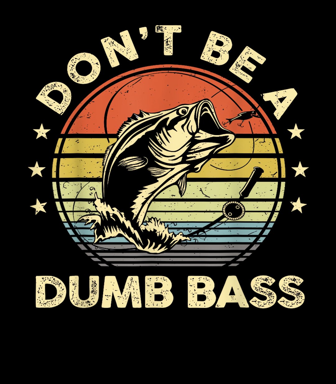 Fishing-shirt Dont Be Dumb Bass Fish Funny Dad Png-fishing Digital ...