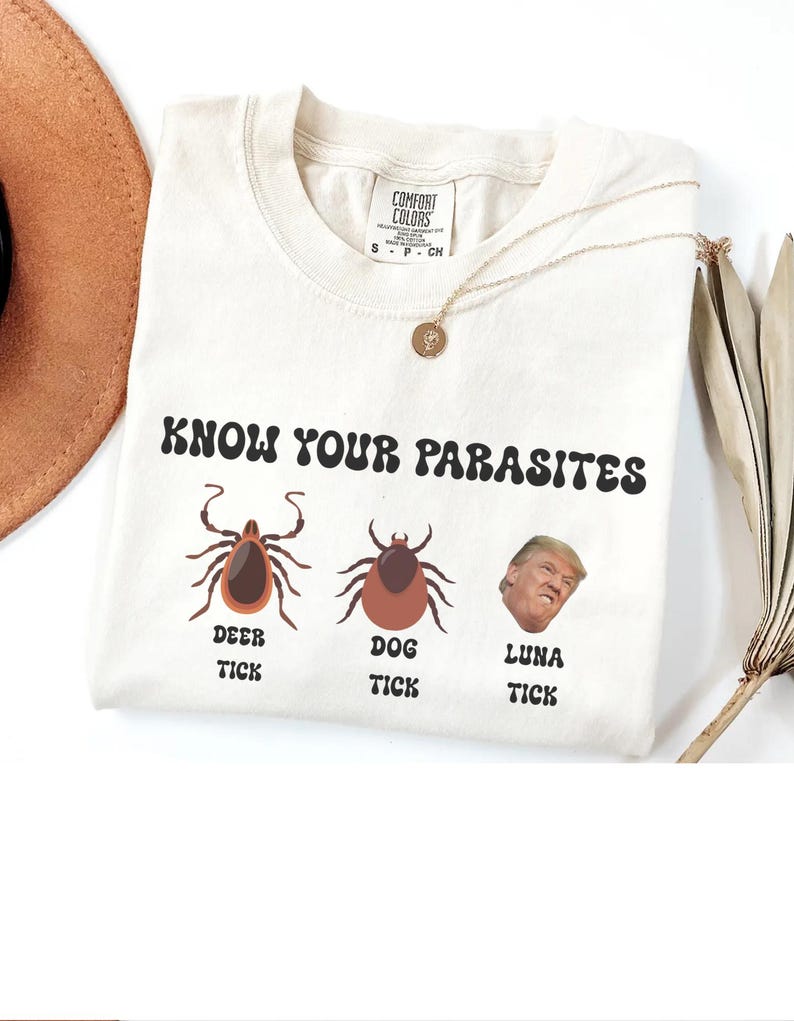 Know Your Parasites Funny Political Comfort Colors T-shirt – Luna Tick ...