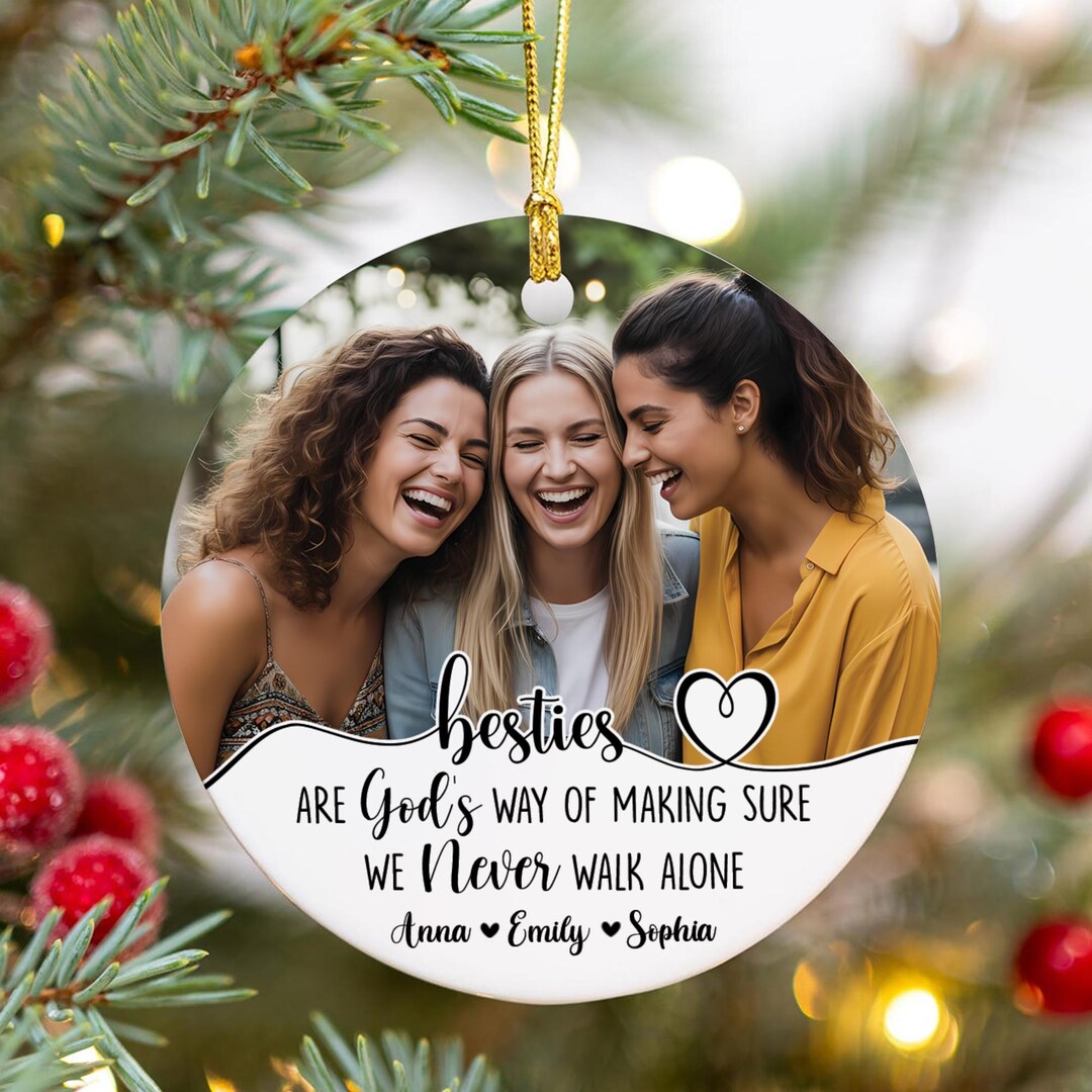 Personalized Bestie Photo Christmas Ornament, A Friend is God's Way We ...