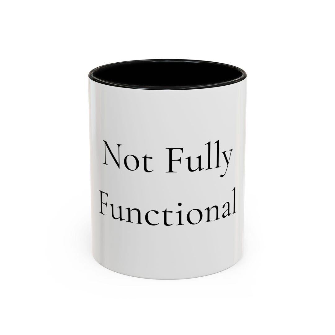 Not Fully Functional | Funny Relatable Morning Mug for Tired Adults - Etsy
