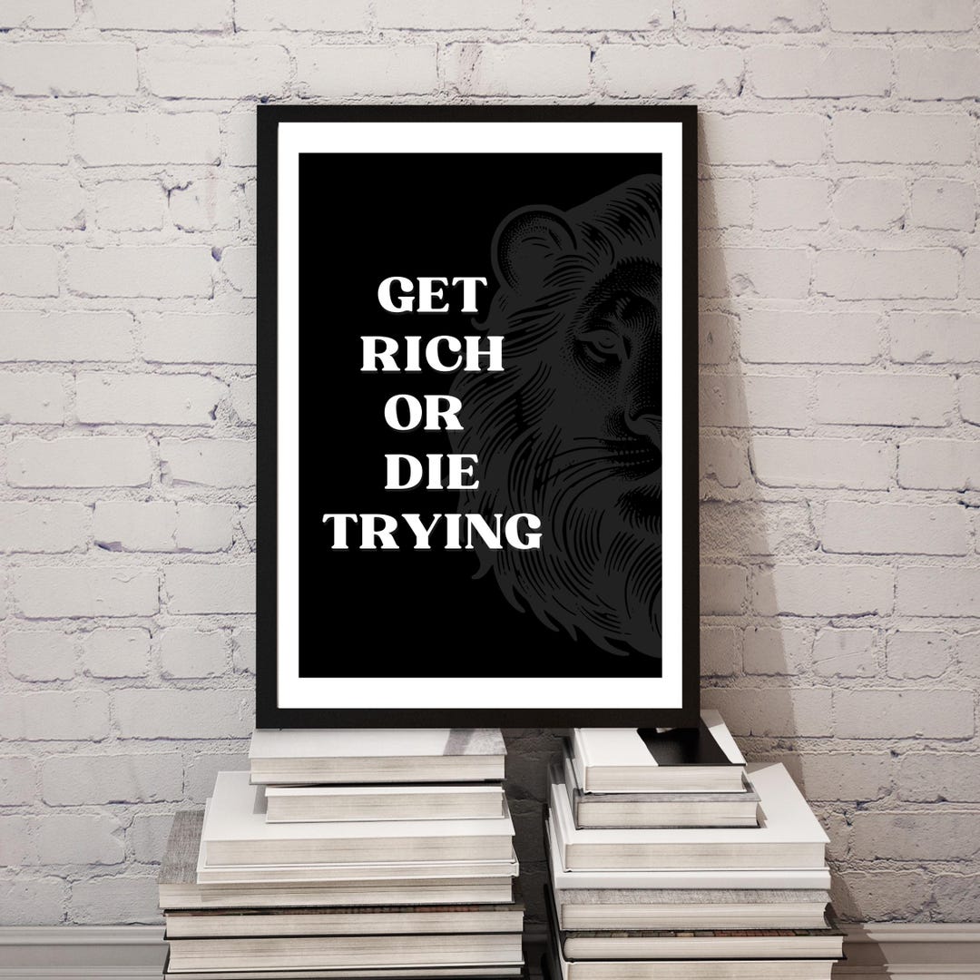 Get Rich or Die Trying Print, Hustle Wall Art, Money Mindset Poster ...