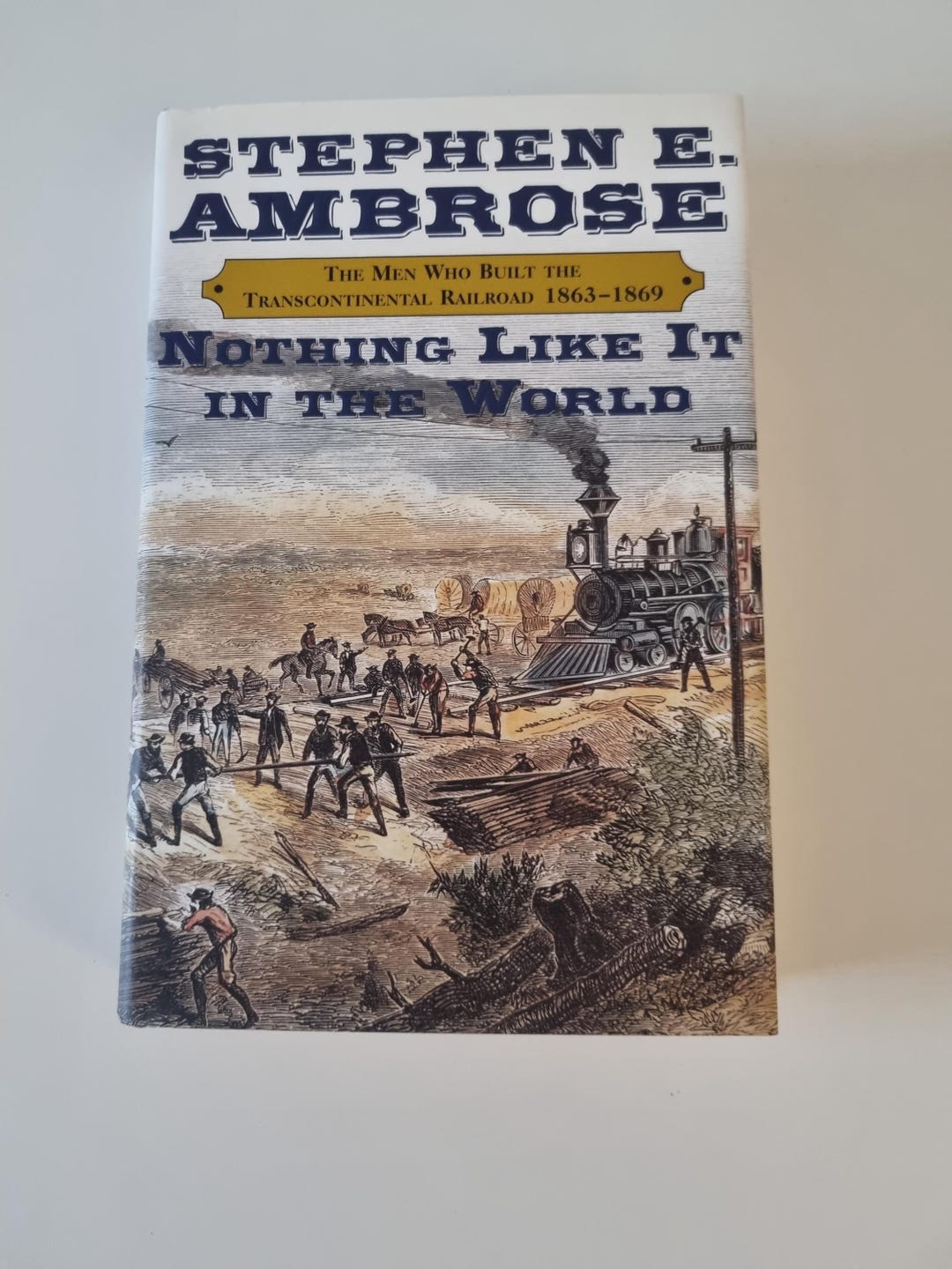 Nothing Like It in the World: the Men Who Built the Transcontinental ...