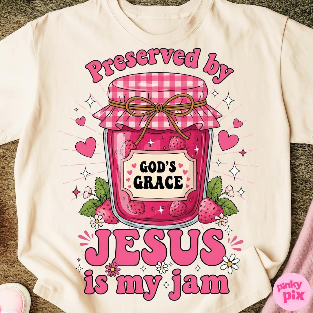 Preserved by God’s Grace Png, Jesus is My Jam Strawberry Jar ...
