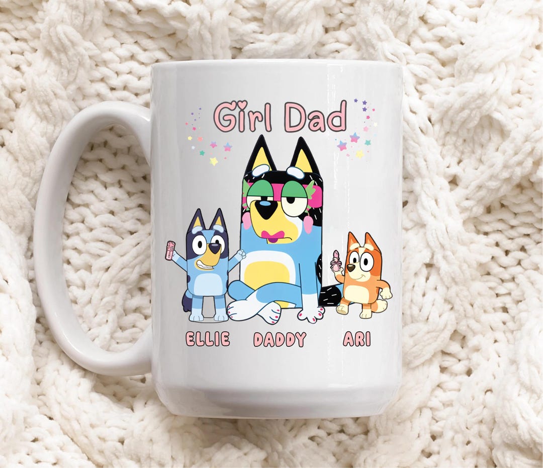 Custom Girl Dad Bluey Mug, Best Dad Ever, Bluey Mug, Best Daddy Ever ...