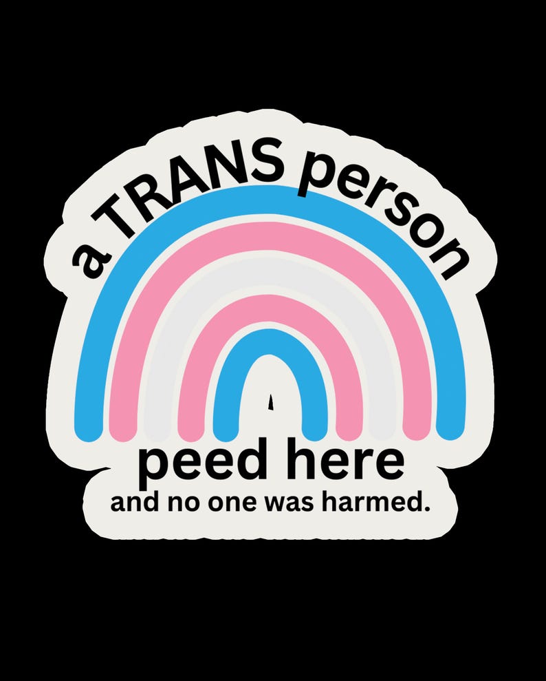 Trans Rights Stickers: 'trans Person Peed Here and No One Was Harmed ...