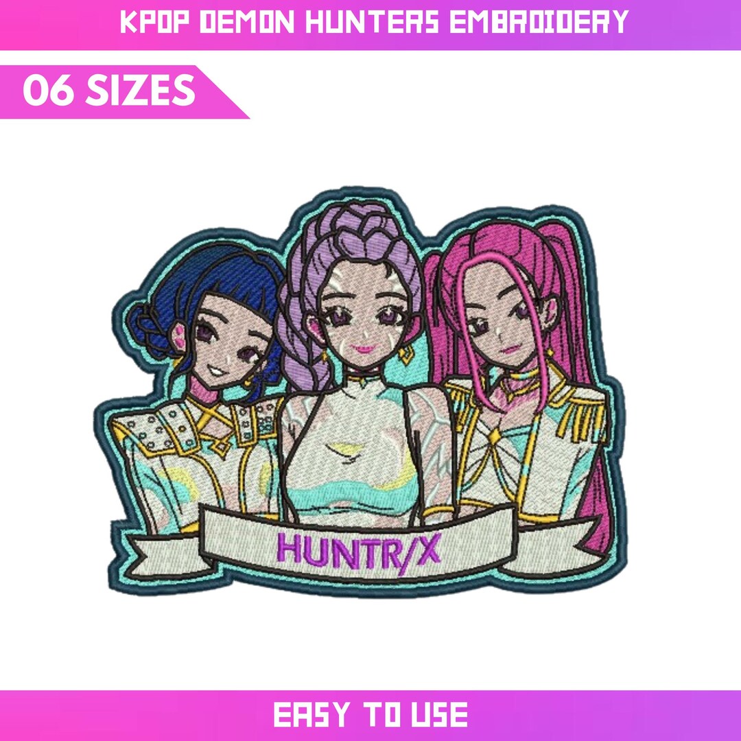 Kpop Demon Hunters Embroidery Design | Huntrix Girls (digital Download ...