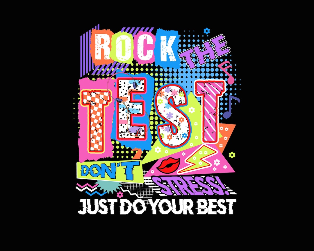 Rock the Test Png, Testing Day Png, Don't Stress Just Do Your Best ...