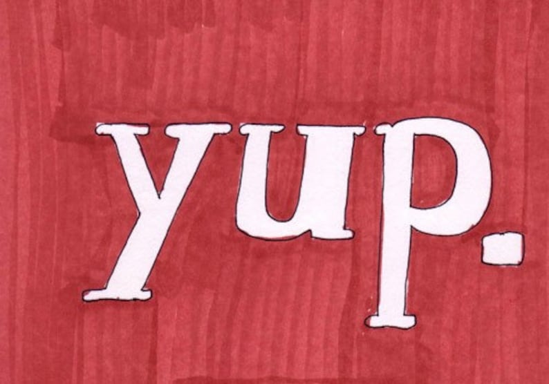 Yup.-5x7 Inch Print From Original Illustration - Etsy
