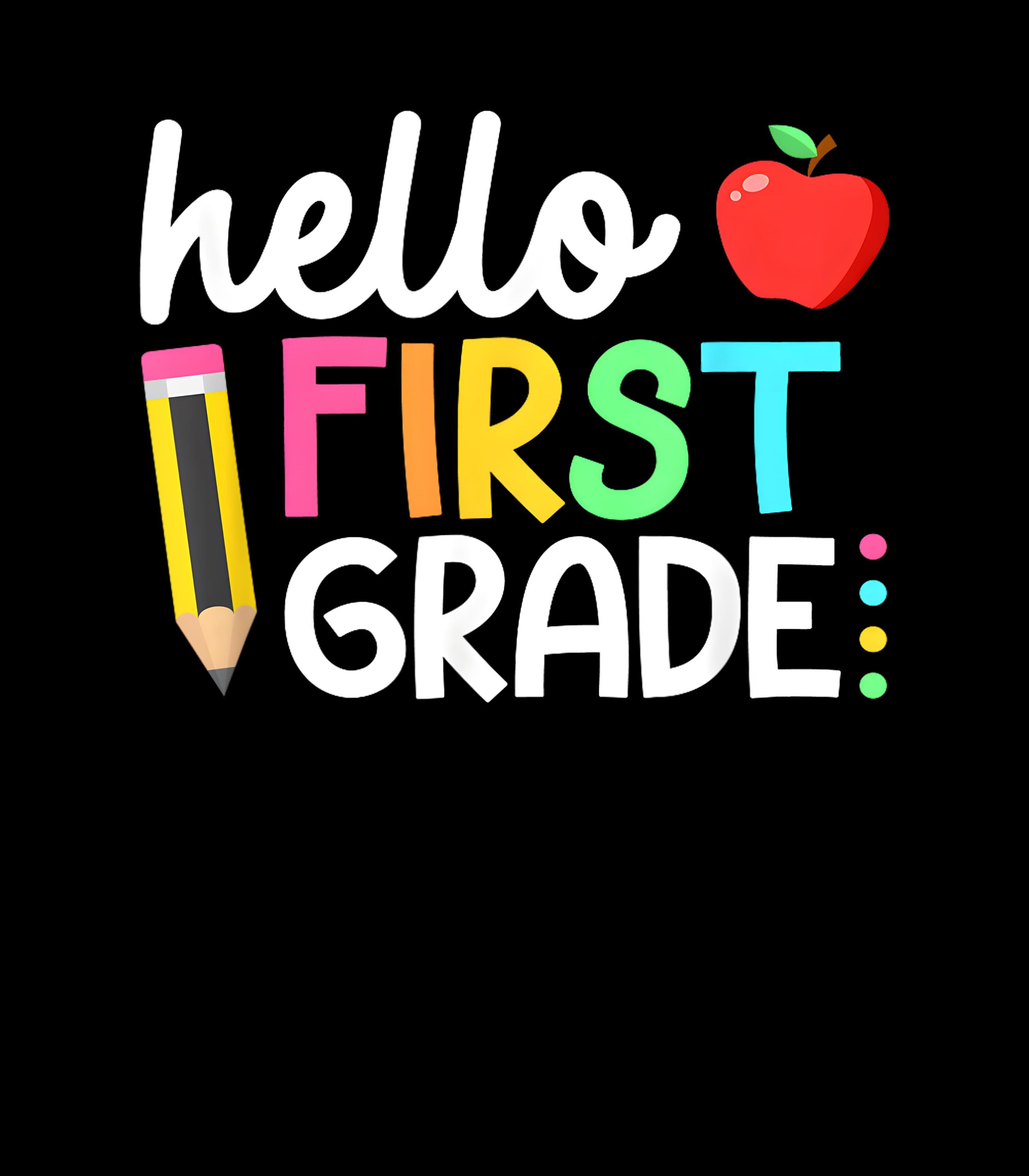 Hello First Grade Team 1st Grade Back to School Teacher Kids PNG, First ...