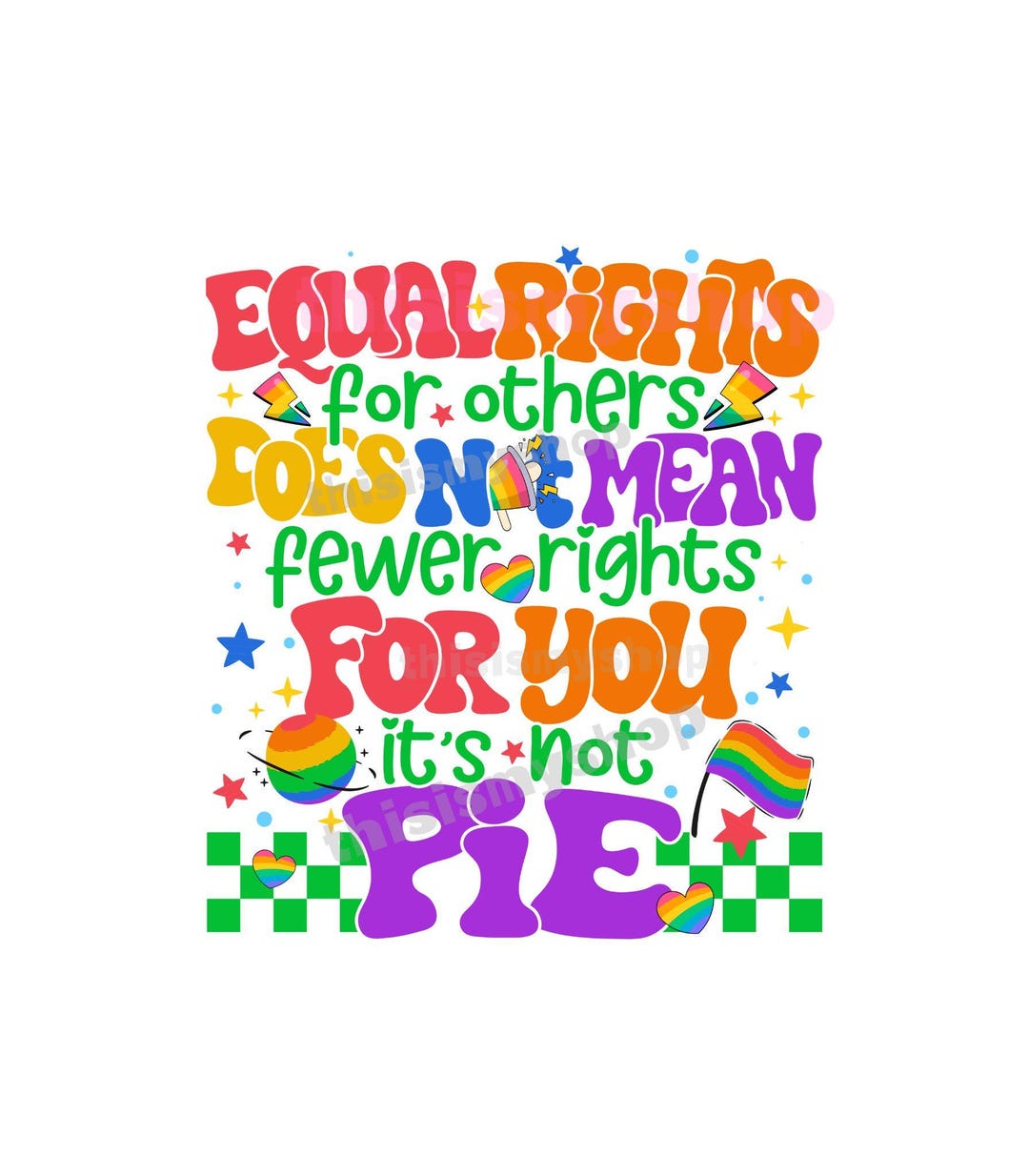 Equal Rights It's Not Pie PNG, Colorful Pride Equality Quote Digital ...