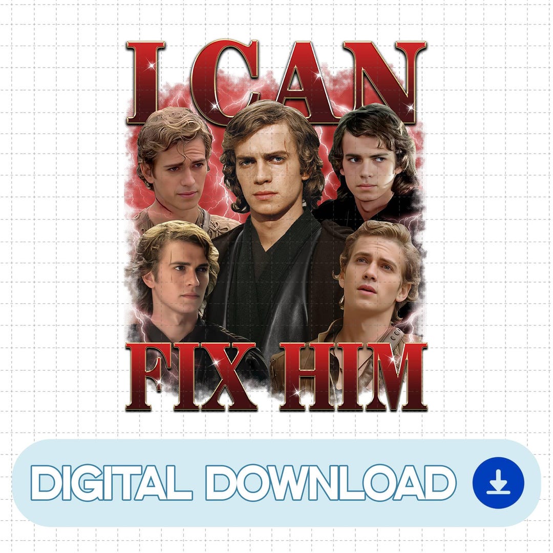 I Can Fix Him Hayden Christensen Bootleg Png, Vintage Starwars Anakin Skywalker Homage Png ...