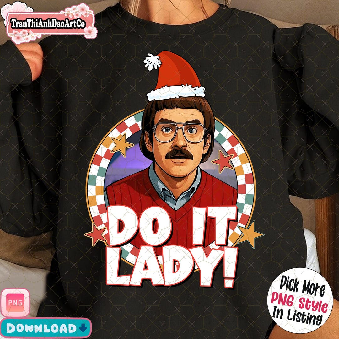 Funny Do It Lady Chit Christmas Png Bundle, Viral Humor Meme Gift Idea ...