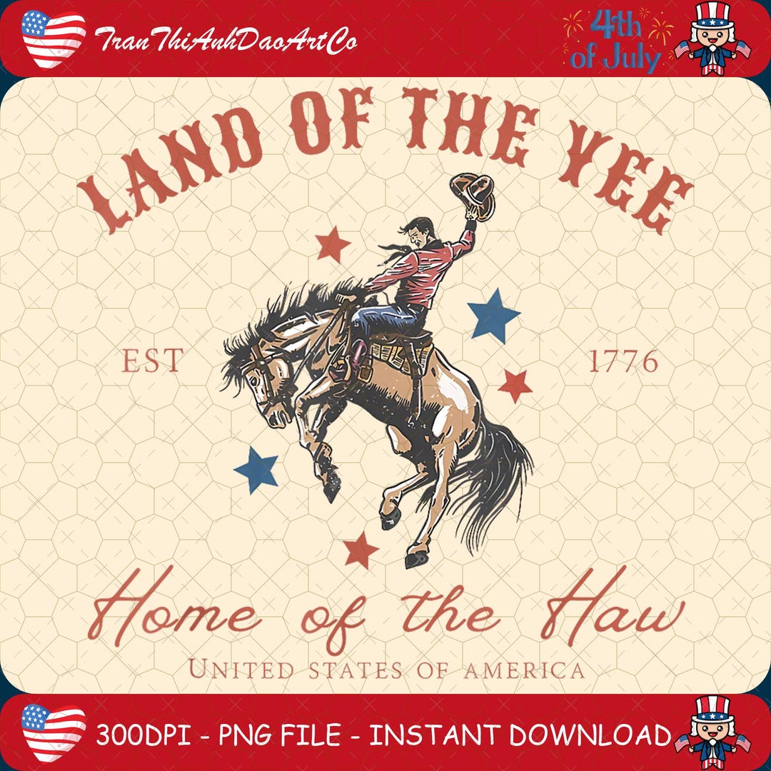 Combo 4th of July Cowboy PNG, Funny USA T Shirt Design, Land of the Yee ...