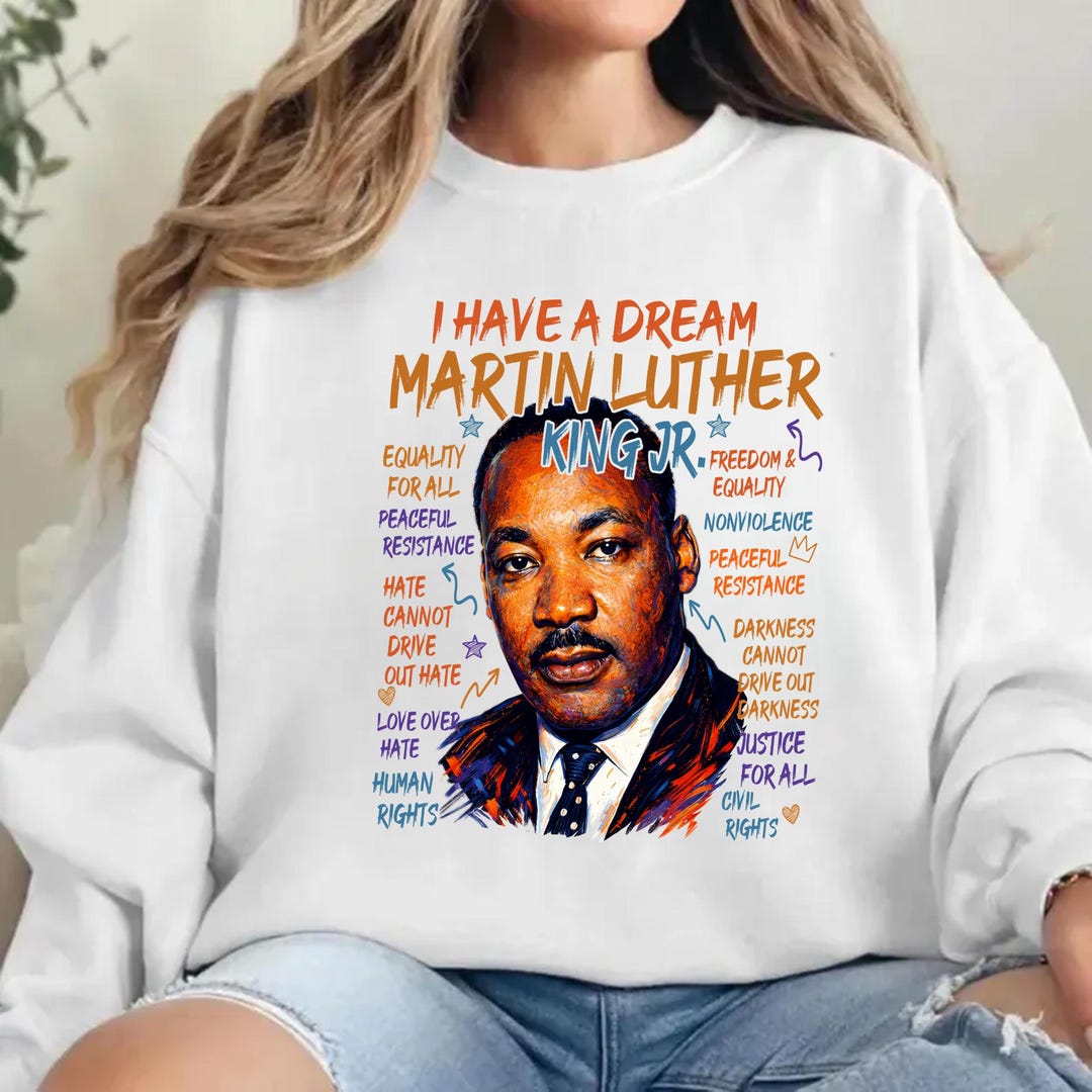 Martin Luther King Jr Shirt, Black History Month Sweatshirt, I Have A ...