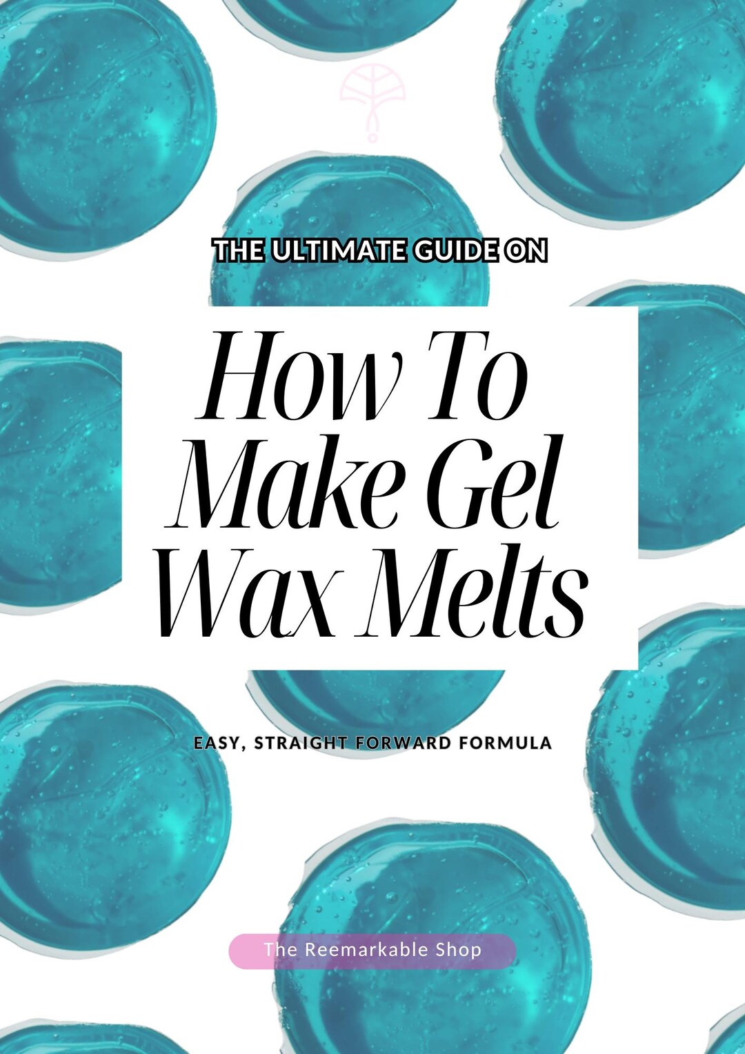 Make Your Own Gel Wax Melts | Step-by-step Ebook for Home Fragrance ...