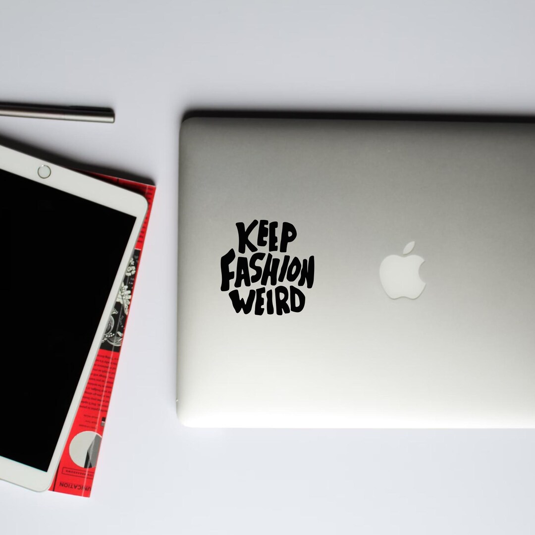 Keep Fashion Weird Vinyl Decal – Custom Sticker for Cars, Laptops ...
