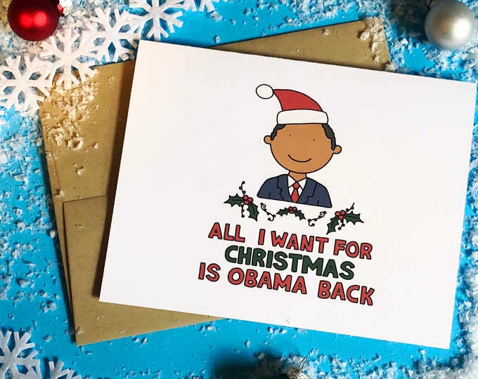 Political Christmas Card - All I Want for Christmas is Obama Back ...