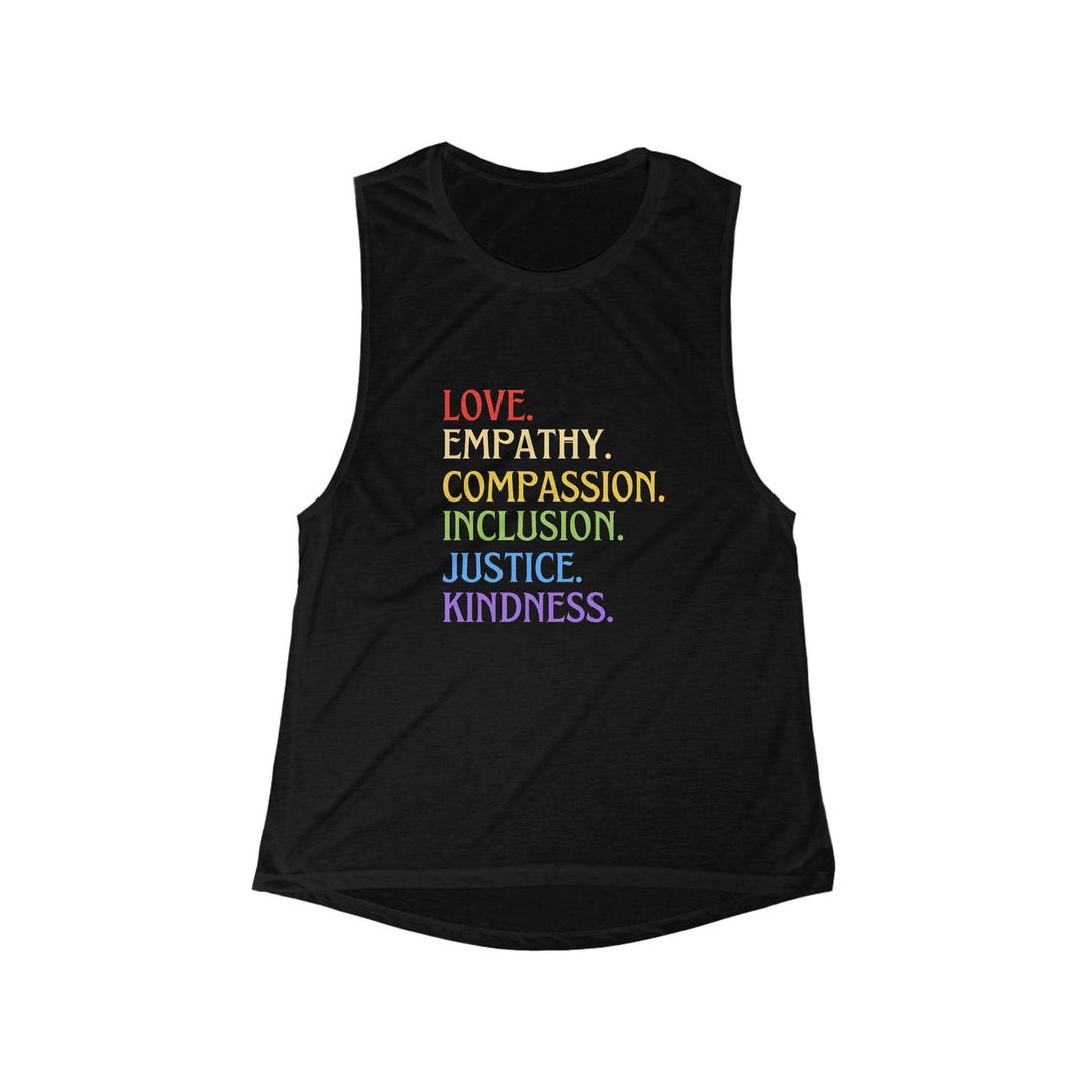 Empowering Women's Flowy Scoop Muscle Tank - Love, Empathy, Compassion ...
