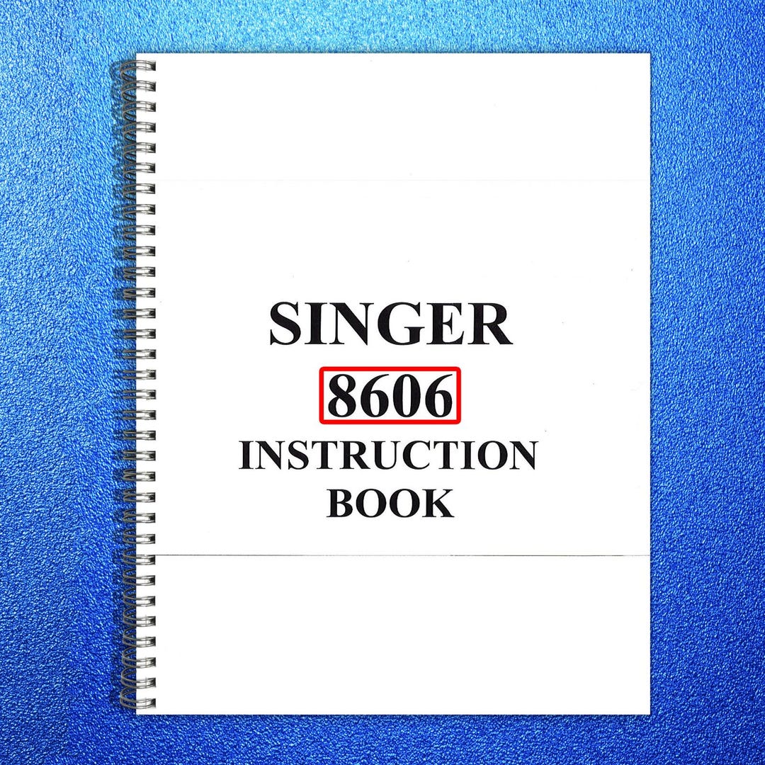 SINGER 8606 Sewing Machine Instruction Manual - Steel Wire Bound ...