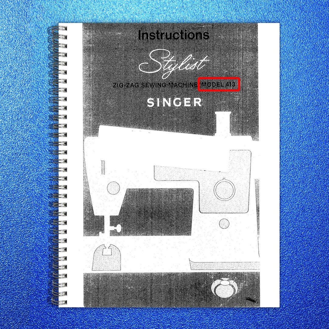 SINGER 413 User Manual Instructions - Steel Wire Bound - Protective ...