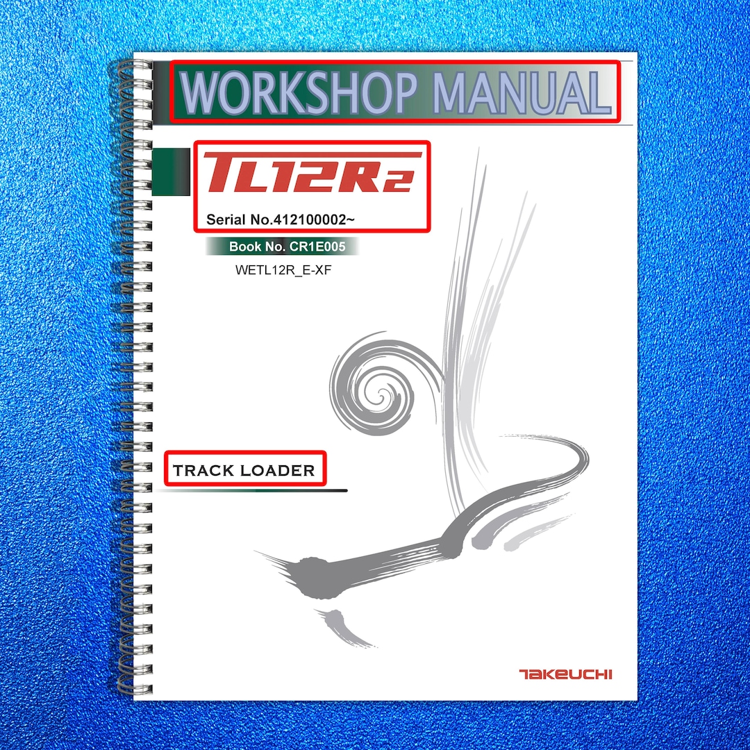 TAKEUCHI Tl12r2 Track Loader Workshop Manual - Coil Bound, Covers, Xl ...