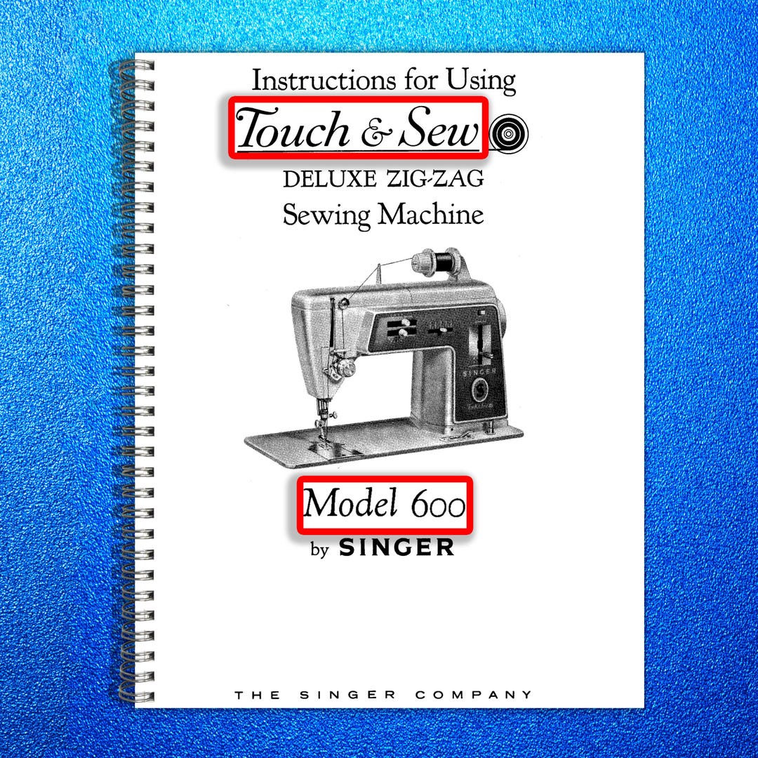 SINGER 600 Touch & Sew Sewing Machine Owners Manual , Tough Binding W ...