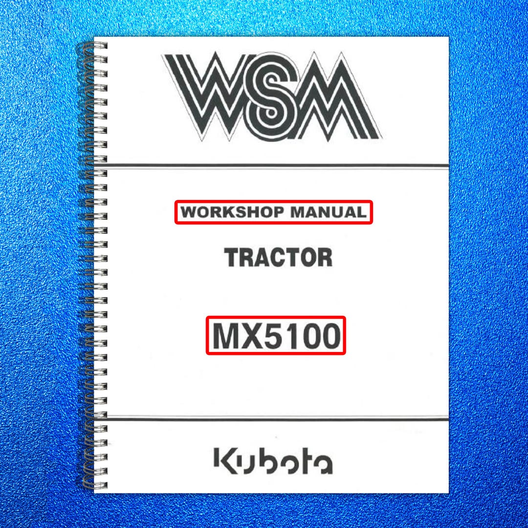 KUBOTA Mx5100 Workshop Manual Wsm - Wire Bound - Protective Front ...