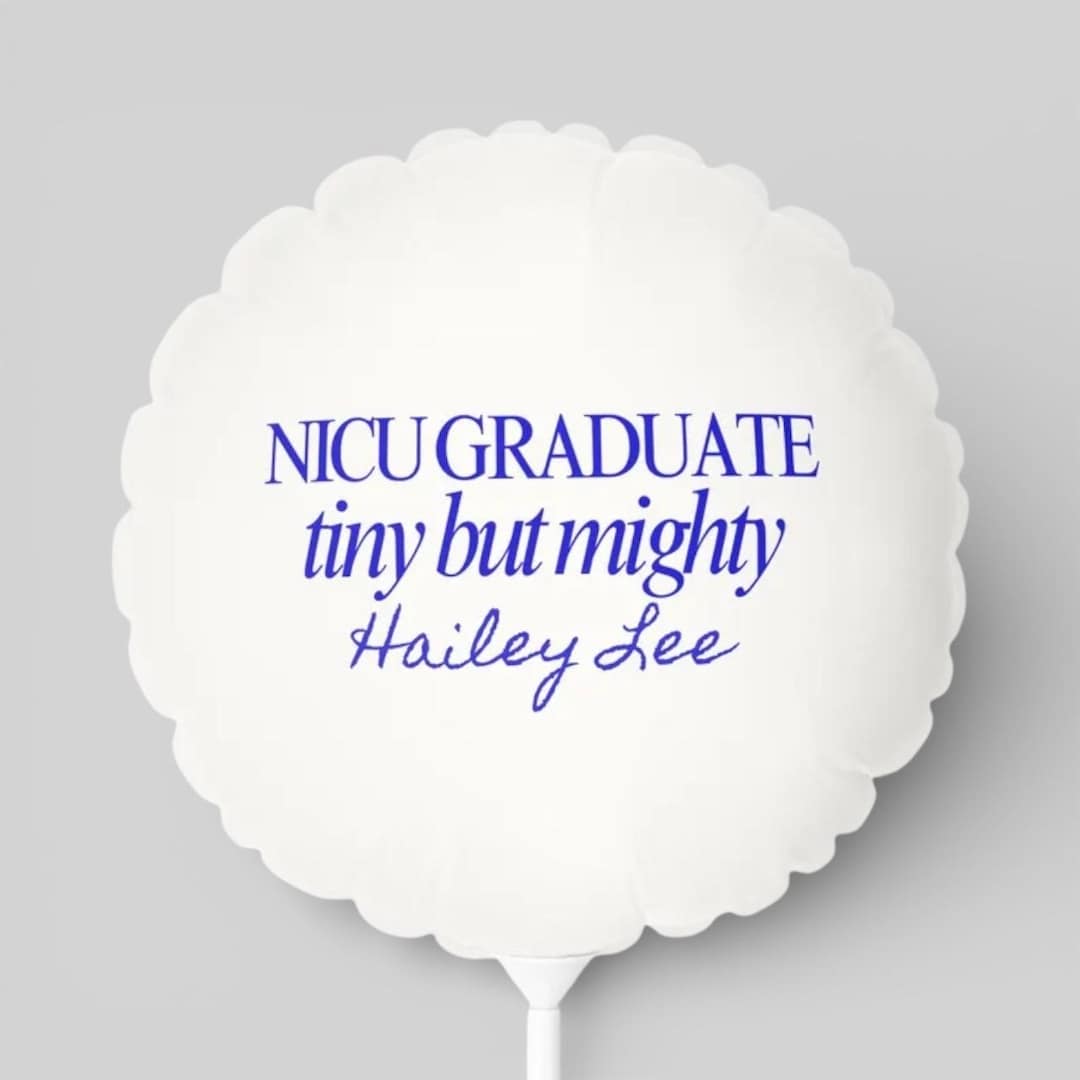 Personalized NICU Balloon 11” | NICU Graduate Celebration Balloon ...