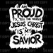 I Am Proud to Tell the World Jesus Christ is My Savior Png,funny ...