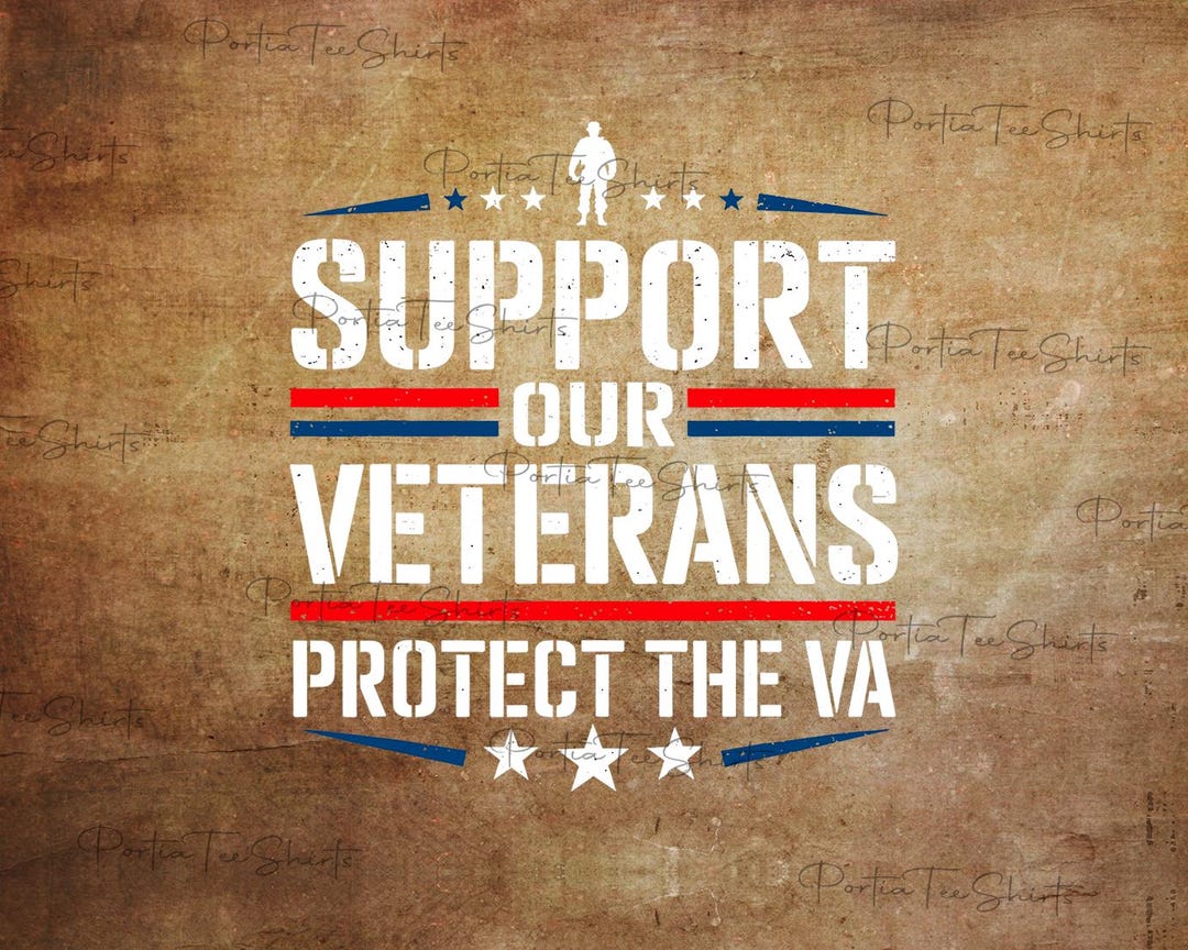 Support Our Veterans Protect the VA Png, Protest Png, Support VA Png ...