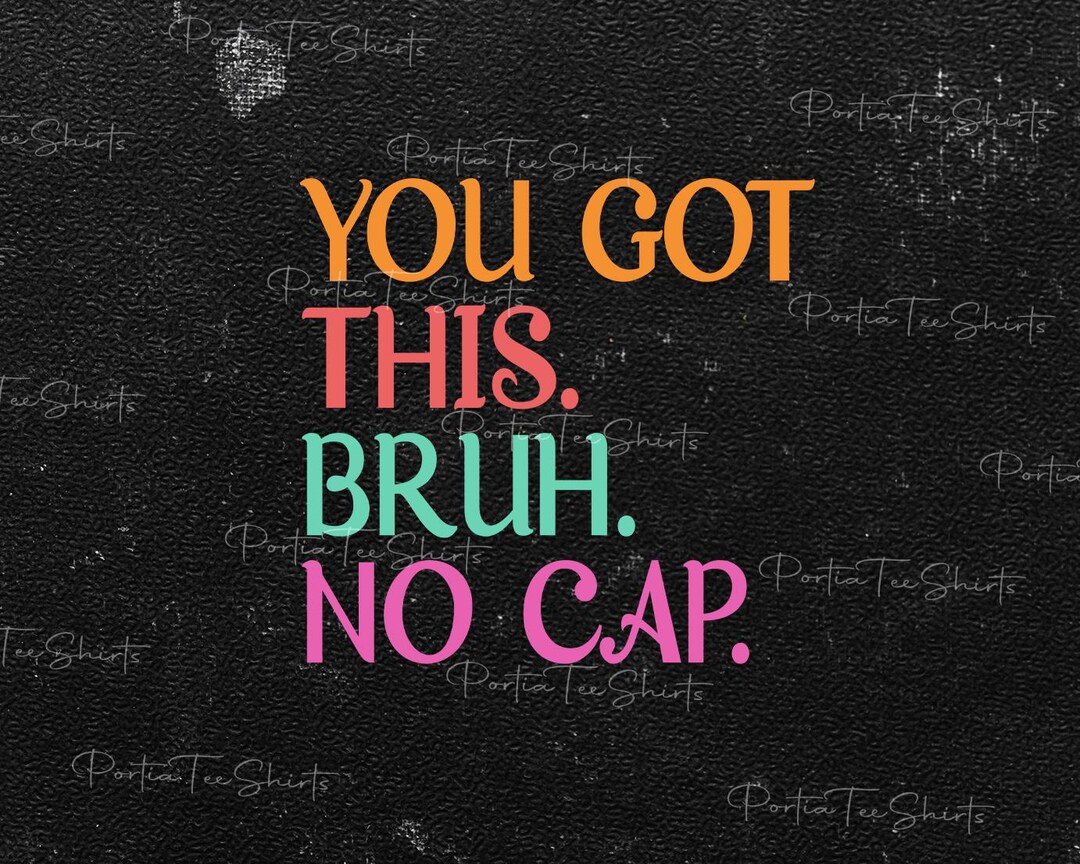 You Got This Bruh No Cap Png, It’s Test Day Png, Testing Png, Testing ...