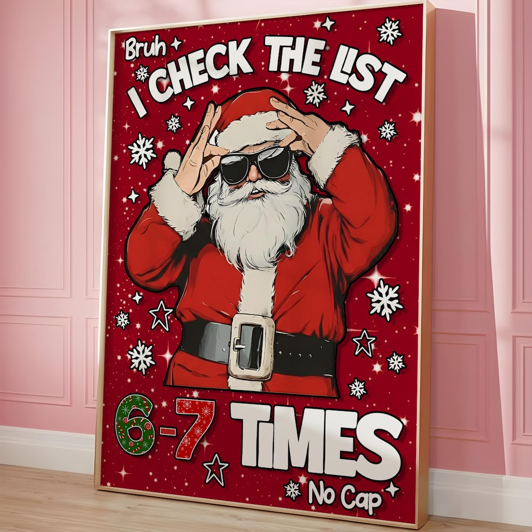 Santa Claus Meme Art Print | Bruh I Check the List 6-7 Times No Cap ...