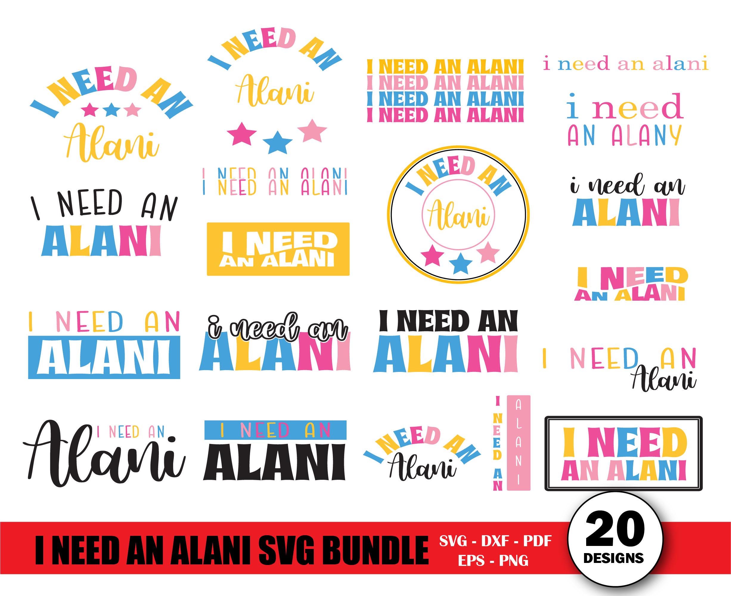 I Need an Alani SVG Bundle: Alani Png, Alani Svg, Drink Embroidery ...