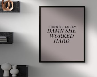Damn She Worked Hard Printable – Motivational Feminist Wall Art ...