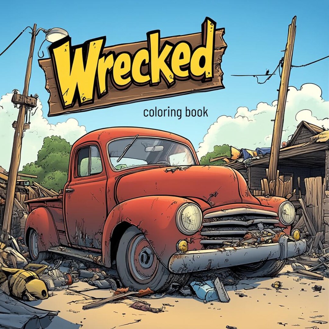 Wrecked Coloring Book – 56 Detailed Scenes to Color | Old Vehicles ...
