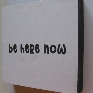 Motivational Sign. for Wall, Shelf, or Desk. Be Here Now. Wood Sign 6 ...