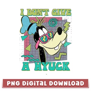 A Goofy Movie I Don't Give A Hyuck PNG, Retro 90s Disneyland Goofy Png ...