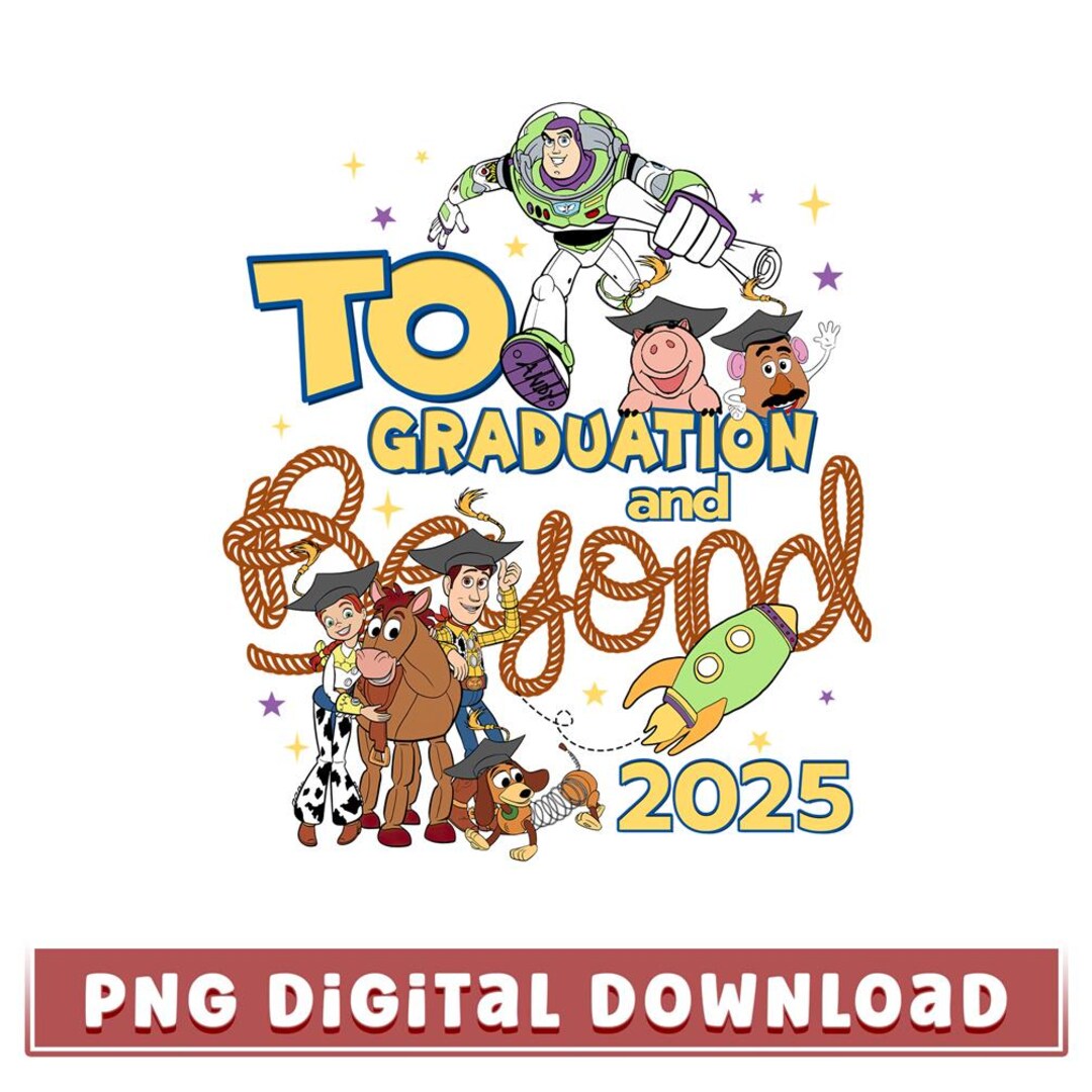 Toy Story to Graduation and Beyond PNG, Disneyland Toy Story Graduation ...