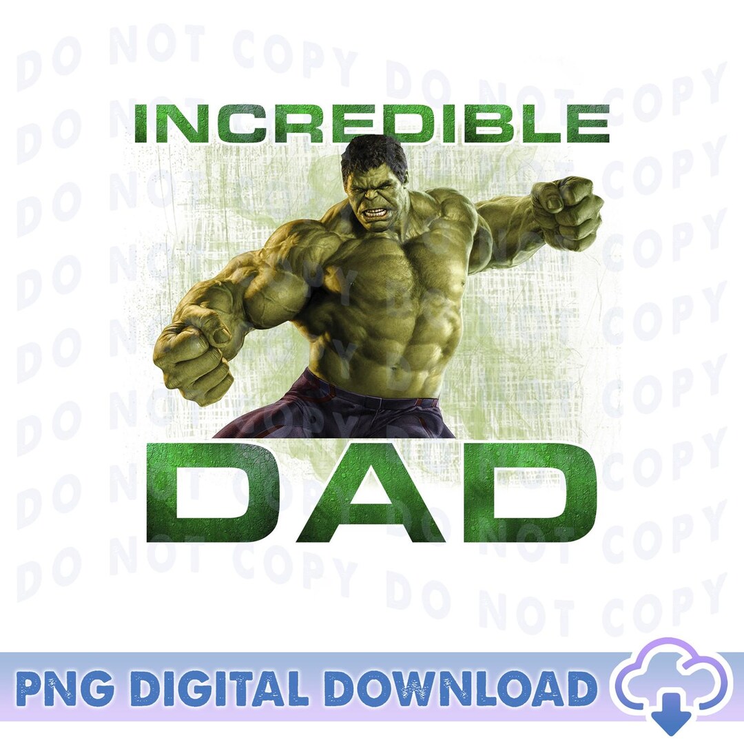Hulk Incredible Dad Png, Super Dad Png, Father Day Png, Superhero ...