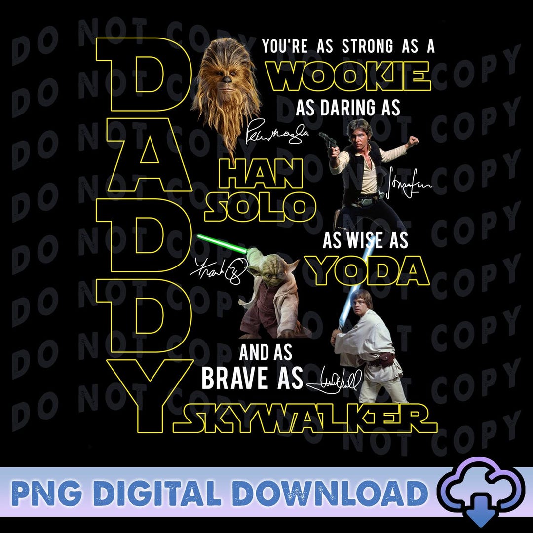Starwars Dad Png, Starwars Fathers Day Gift, Daddy You Are Starwars Png ...