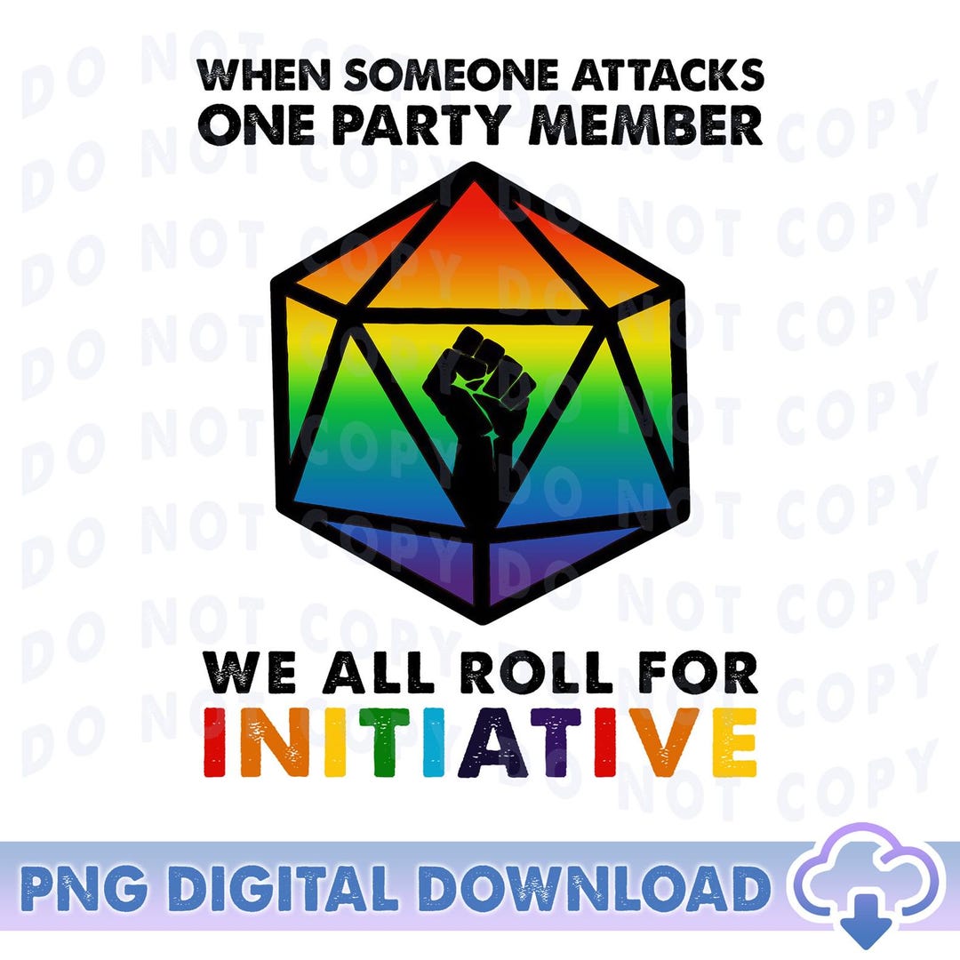 When Someone Attacks One Party Member We All Roll for Initiative PNG ...