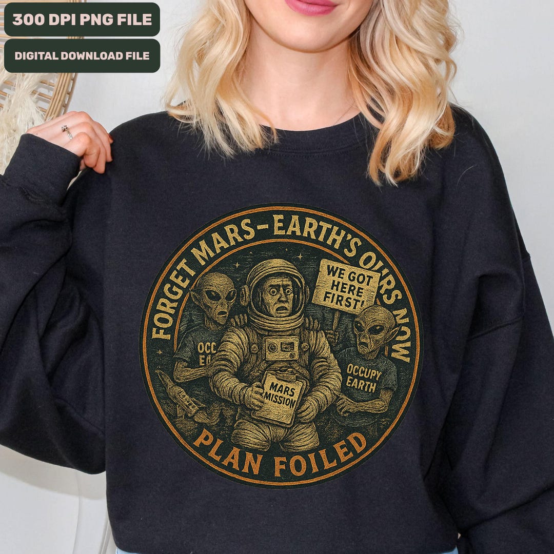 Forget Mars — Earth’s Ours Now Space PNG Bundle, Alien Occupy Earth ...
