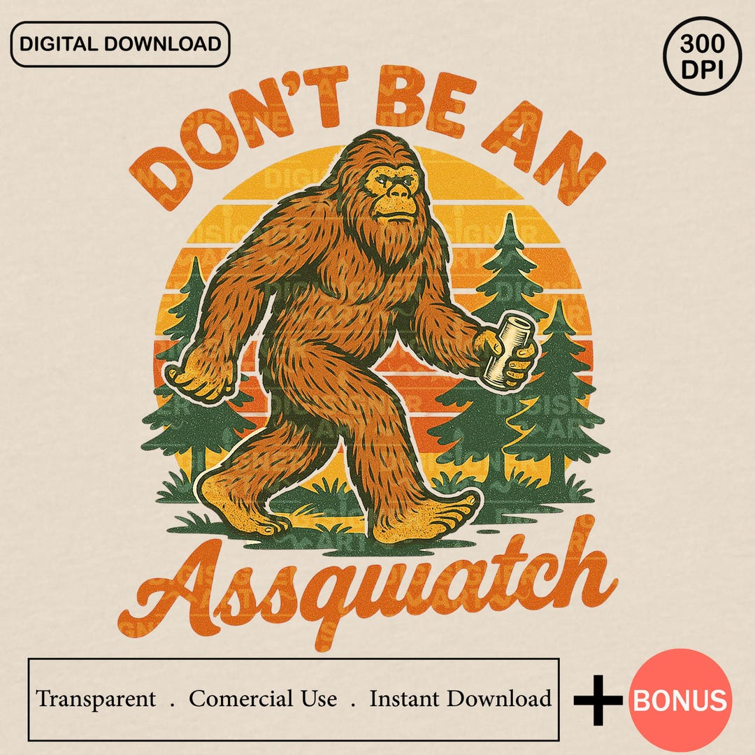 Don't Be an Assquatch PNG, Funny Bigfoot Shirt Design, Vintage Camping ...
